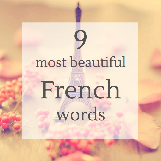 9 Most Beautiful French s Words 9 Most Beautiful French s Words